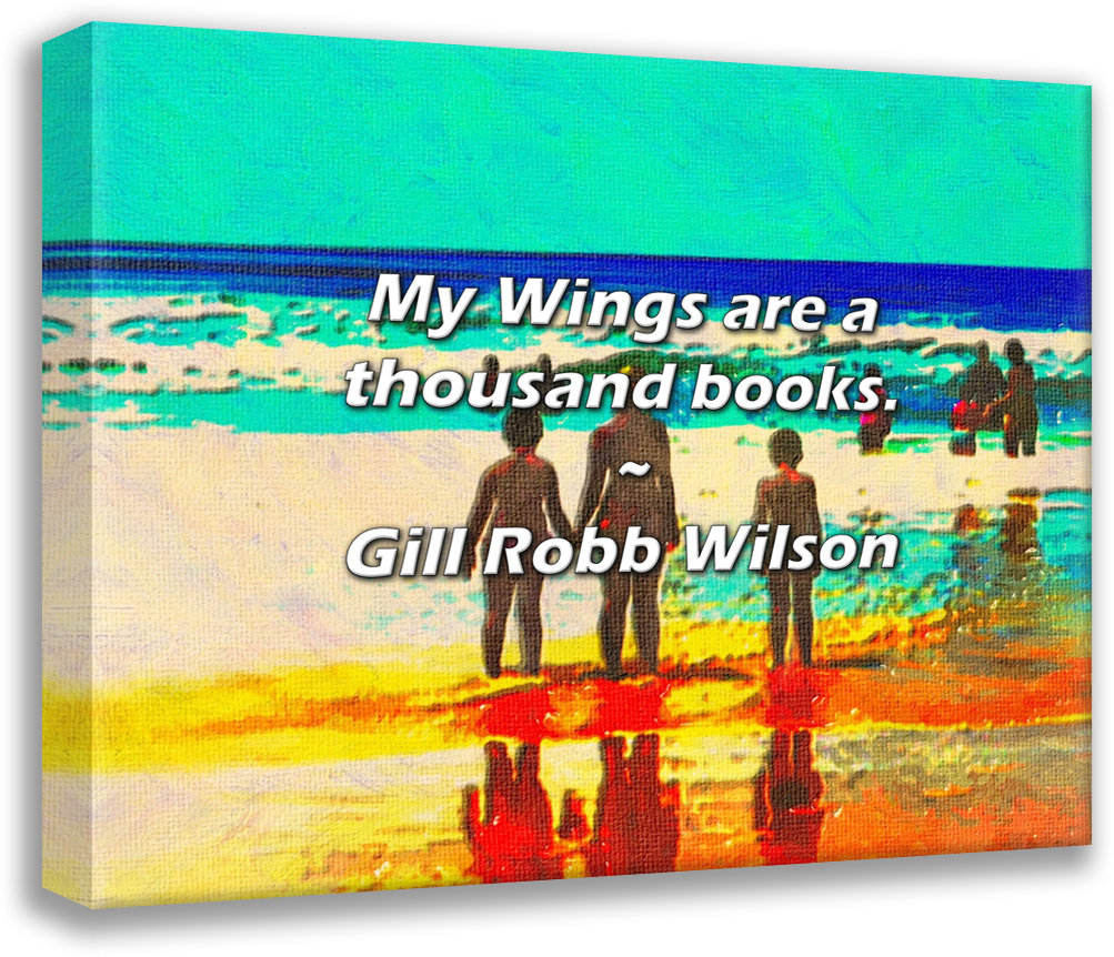 Astoria Grand Artsy Quote "My Wings are a thousand books." By Gill Robb Wilson Gallery Wrapped ...